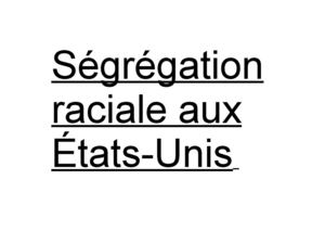 Calaméo - La Ségrégation Raciale aux États-Unis