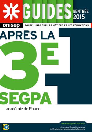 Calaméo - Guide Apres 3e SEGPA - Rentree 2015 - Onisep Haute-Normandie