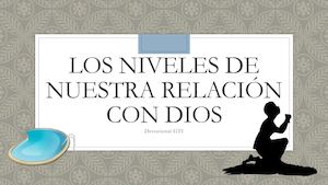 Calaméo - Devocional - Niveles de relación con Dios