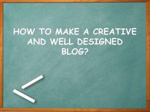 Calaméo - How To Make A Creative And Well Designed Blog