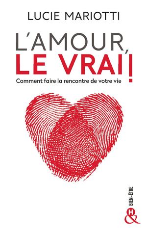 Calaméo - L'amour, le VRAI ! - Lucie Mariotti