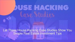 Calaméo - Let These House Hacking Case Studies Show You Simple Real Estate Investment Tips
