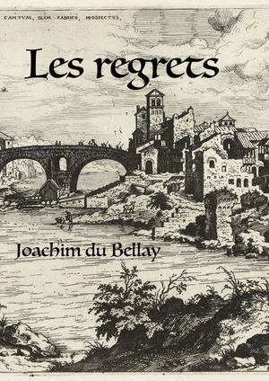 Calaméo - Les Regrets de Joachim du Bellay édités par la seconde 3