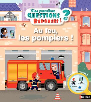 Calaméo - Au feu, les pompiers ! Mes premières Questions/Réponses