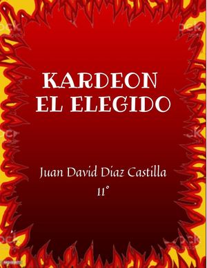 Calaméo - kardeon el elegido. Juan David Diaz Castilla. 11 Grado.