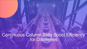 Calaméo - Continuous Column Stills Boost Efficiency for Distilleries