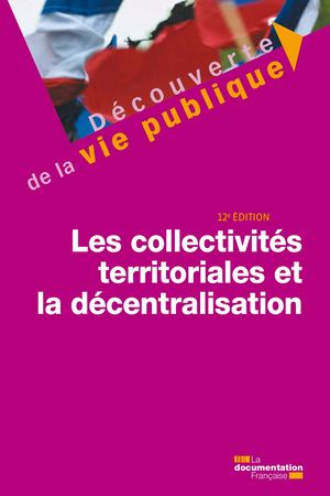 Calaméo - Les collectivités territoriales et la décentralisation [extrait]