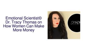 Calaméo - Emotional Scientist© Dr. Tracy Thomas on How Women Can Make ...