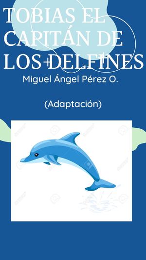 Calaméo - Adaptacion De Tobías El Capitán De Los Delfines (2)