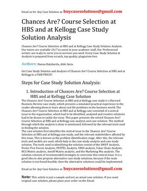 Calaméo - Chances Are? Course Selection At HBS And At Kellogg Case Study Solution Analysis