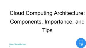 Calaméo - Cloud Computing Architecture: Components, Importance, And Tips