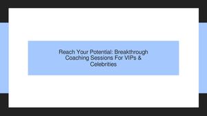 Calaméo - Reach Your Potential With 1-on-1 Breakthrough Coaching Sessions For VIPs & Celebrities