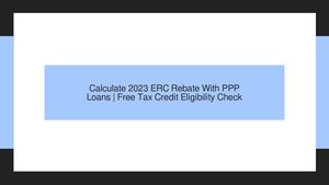 Calaméo - Calculate 2023 ERC Rebate With PPP Loans | Free Tax Credit ...