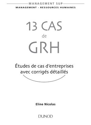 Calaméo - 13 Cas De GRH _ Etudes De Cas D'entreprises Avec Corrigés Détaillés