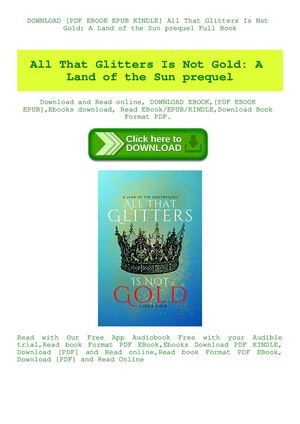 Calaméo - All That Glitters Is Not Gold A Land Of The Sun Prequel