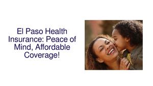 Calaméo - El Paso Health Insurance: Peace of Mind, Affordable Coverage!