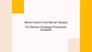 Calaméo - Maine Custom Vinyl Banner Designs For Election Campaign ...