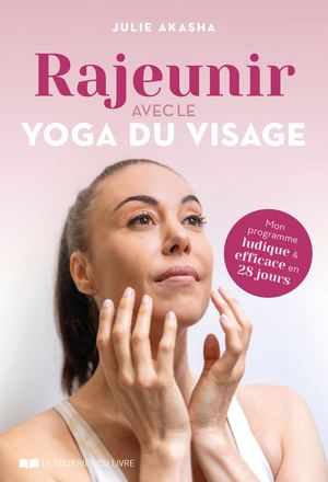Calaméo - Rajeunir avec le yoga du visage, Julie AKASHA (EXTRAIT)