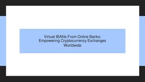 Calaméo - Virtual IBANs From Online Banks: Empowering Cryptocurrency ...