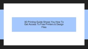 Calaméo - 3D Printing Guide Shows You How To Get Access To Free Printers, Tutorials & Design Files