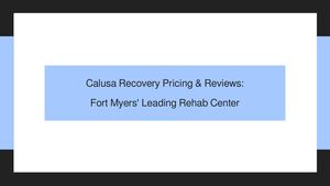 Calaméo - Calusa Recovery Pricing & Reviews: More Affordable Rehab ...