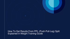 Calaméo - How To Get Results From PPL (Push-Pull-Leg) Split Explained ...