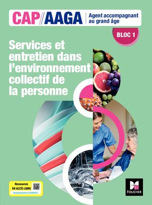 Calaméo - Bloc 1 Services et entretien dans l'env. collectif de la personne - CAP AAGA - Ed 2024 ...