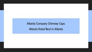 Calaméo - Atlanta Company Chimney Caps Atlanta Voted Best in Atlanta