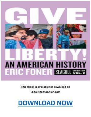 Calaméo - Give Me Liberty Volume 2 6th Edition Pdf