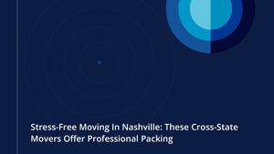 Calaméo - Stress-Free Moving In Nashville: These Cross-State Movers ...