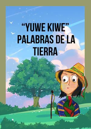 Calaméo - "YUWE KIWE" PALABRAS DE LA TIERRA