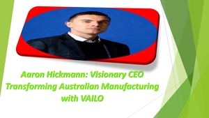 Calaméo - VAILO Aaron Hickman: Pioneering a New Era of High-Tech ...