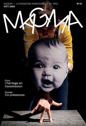 Calaméo - MAGMA N°7 - LE MAGAZINE MARIONNETTE DU TMG