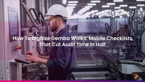 Calaméo - How To Digitize Gemba Walks: Mobile Checklists That Cut Audit ...